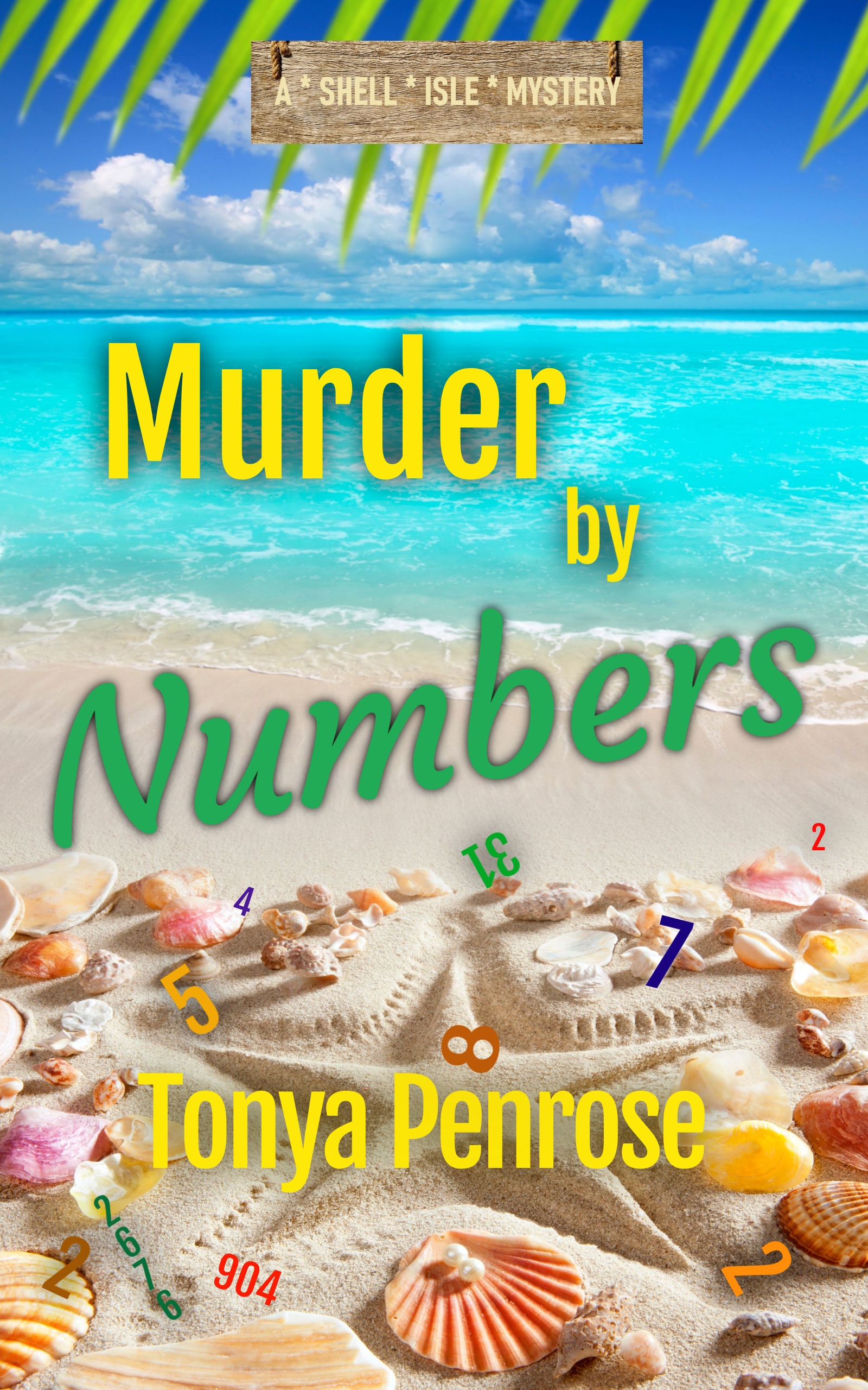 Murder by Numbers: A Shell Isle Mystery (#3) by Tonya Penrose | Goodreads
