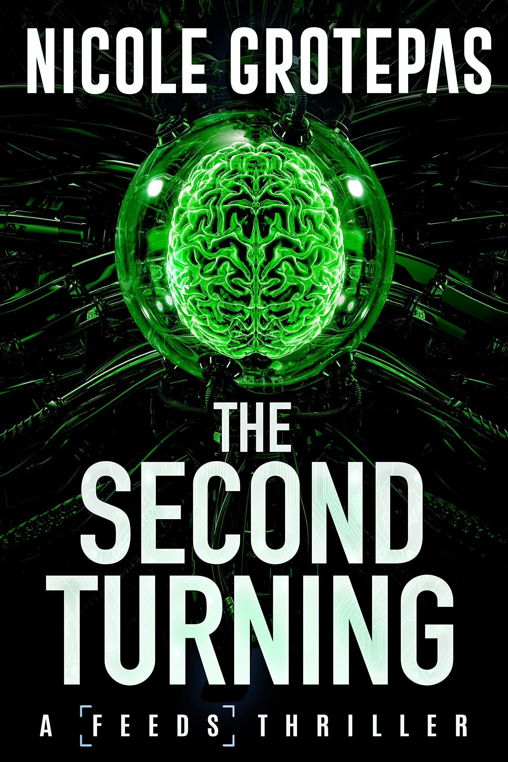The Second Turning (The Feeds Book 2) by Nicole Grotepas | Goodreads