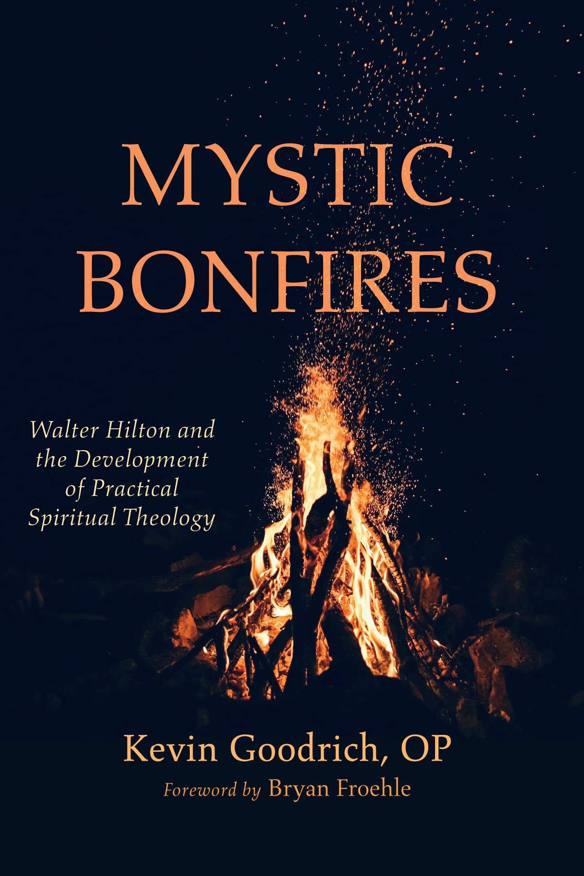 Mystic Bonfires: Walter Hilton and the Development of Practical ...