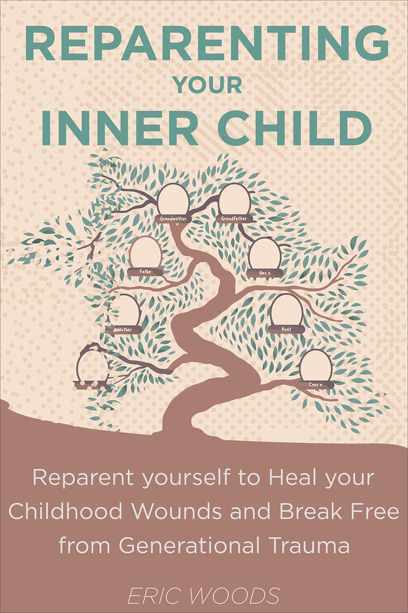 Reparenting your Inner Child: Reparent yourself to Heal your Childhood ...