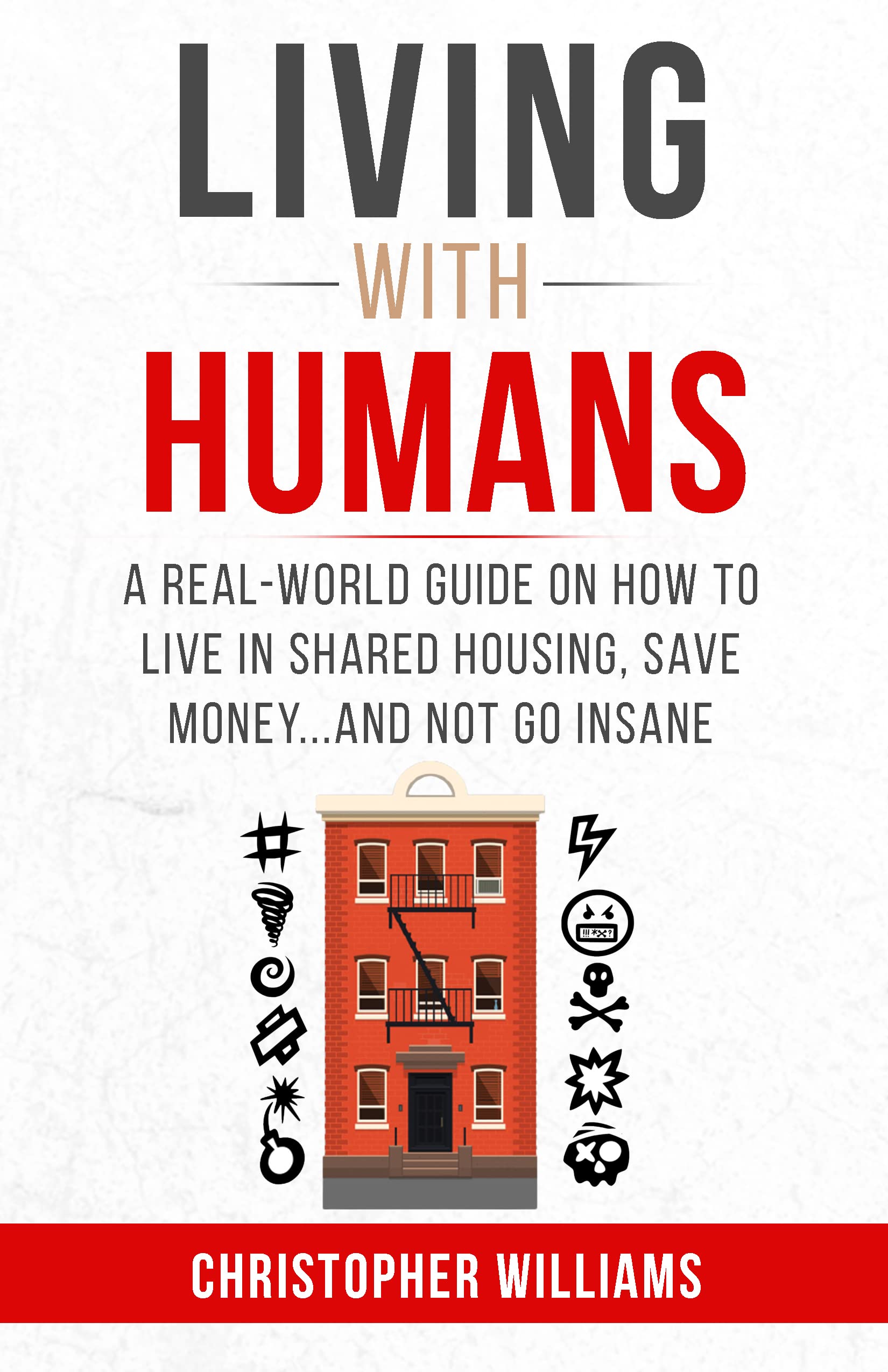 Living With Humans: A Real-World Guide on How to Live in Shared Housing ...