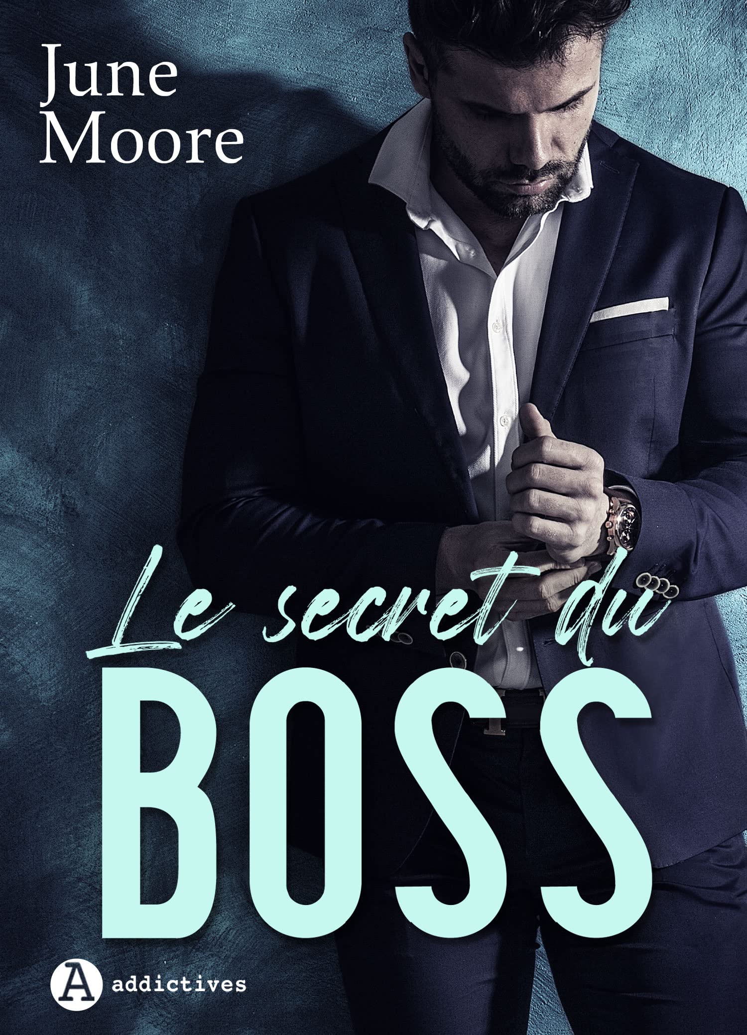 Le Secret du boss (teaser) (French Edition) by June Moore | Goodreads