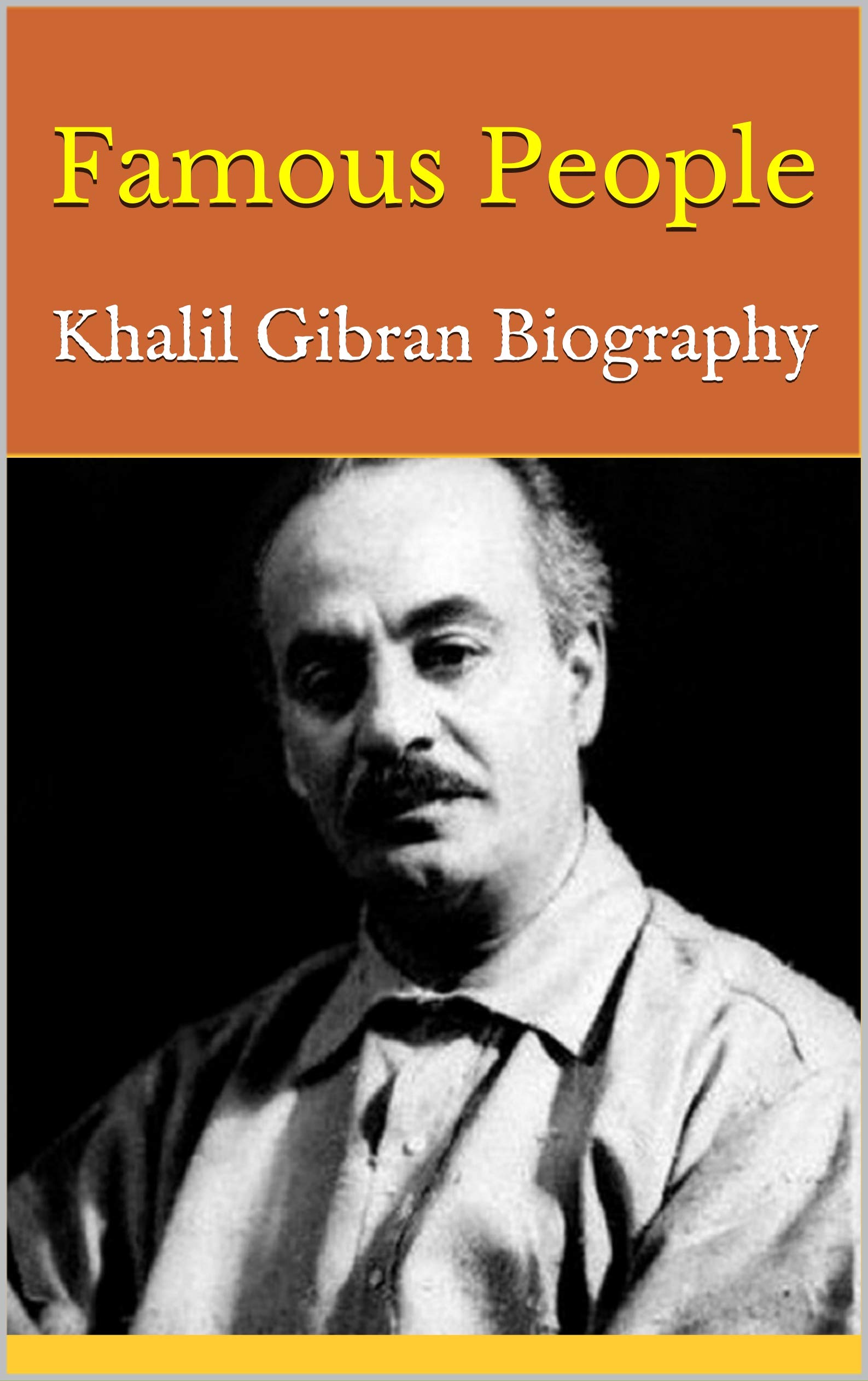 Famous People: Khalil Gibran Biography by Verity | Goodreads
