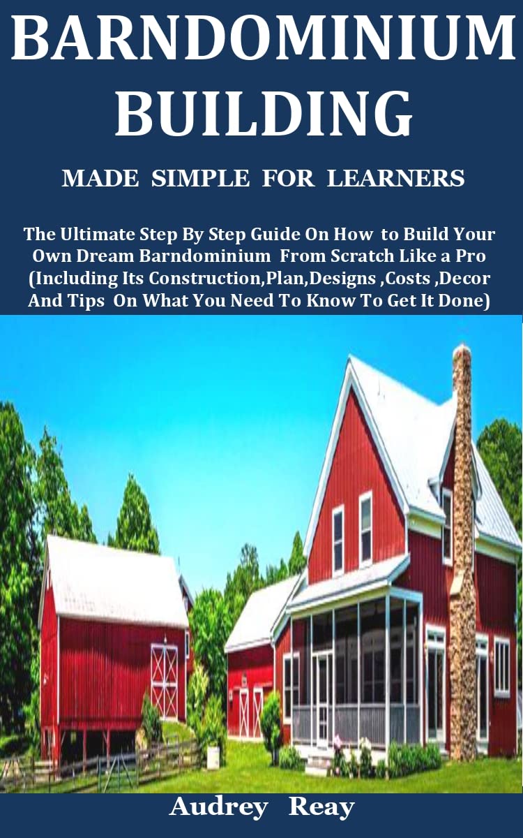 Barndominium Building Made Simple For Learners The Ultimate Step By