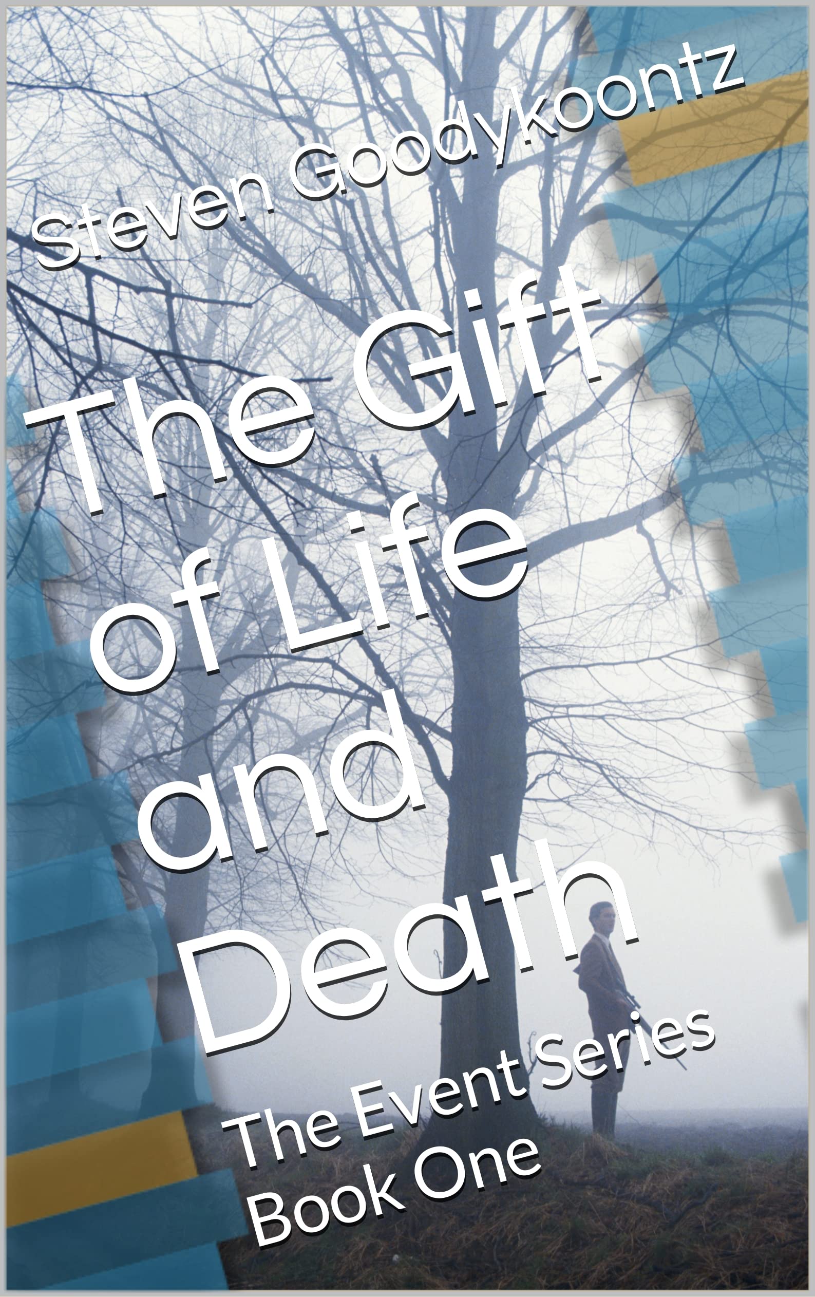 The Gift of Life and Death: The Event Series Book One by Steven ...