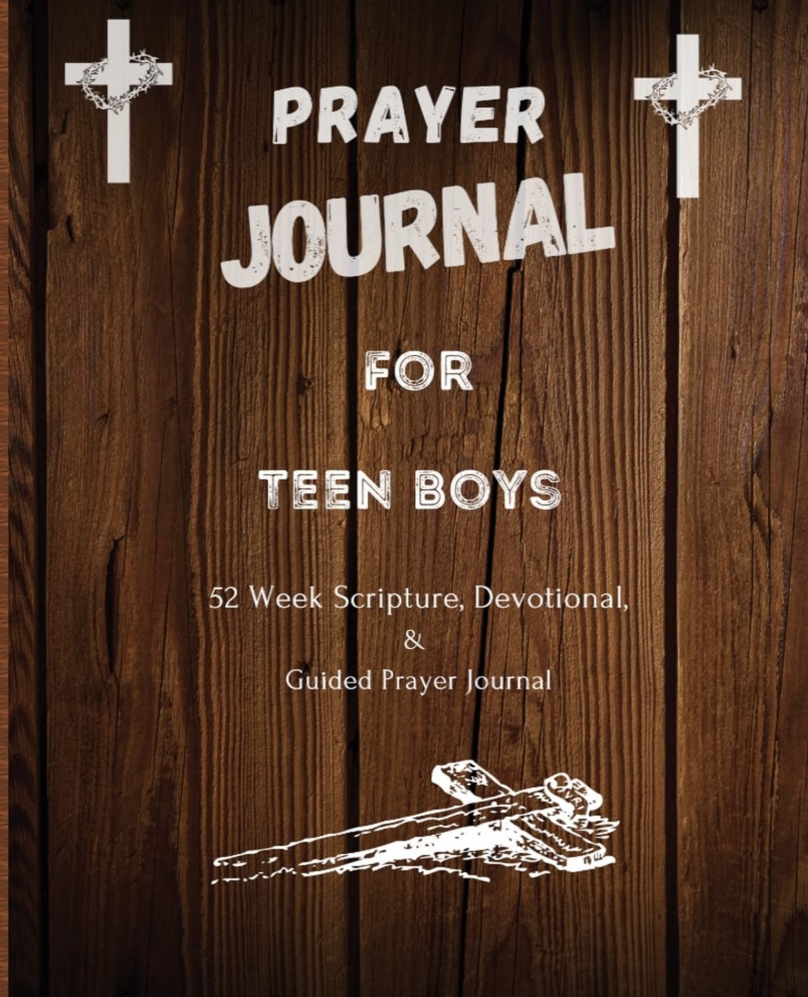 Prayer Journal For Teen Boys: 52 week scripture, devotional, and guided ...