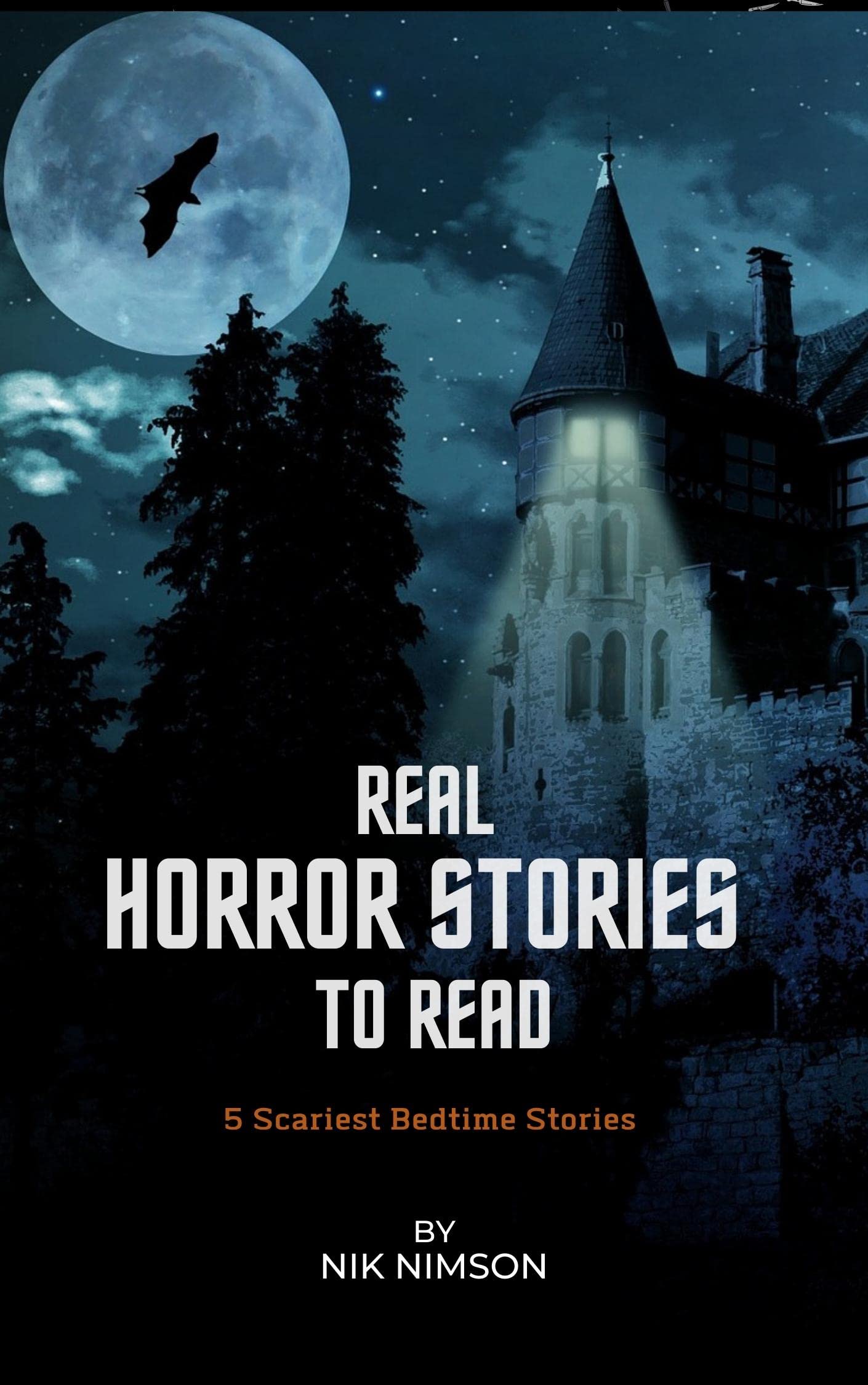 Real Horror Stories to Read: 5 Scariest Bedtime Stories by Nik Nimson | Goodreads