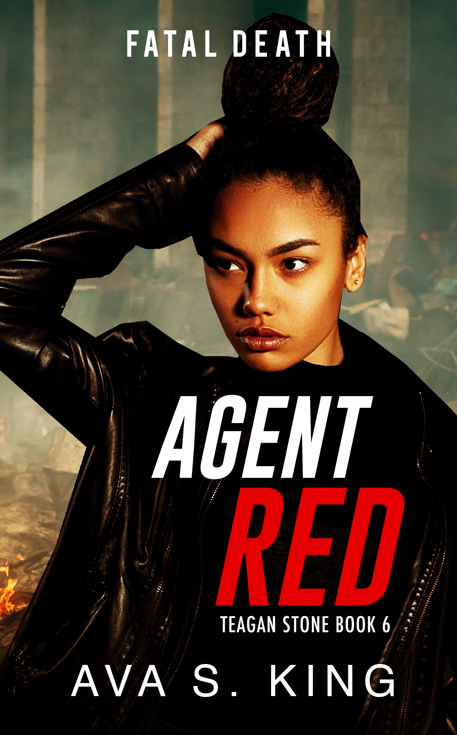Fatal Death (Agent Red:Teagan Stone #6) by Ava S. King | Goodreads