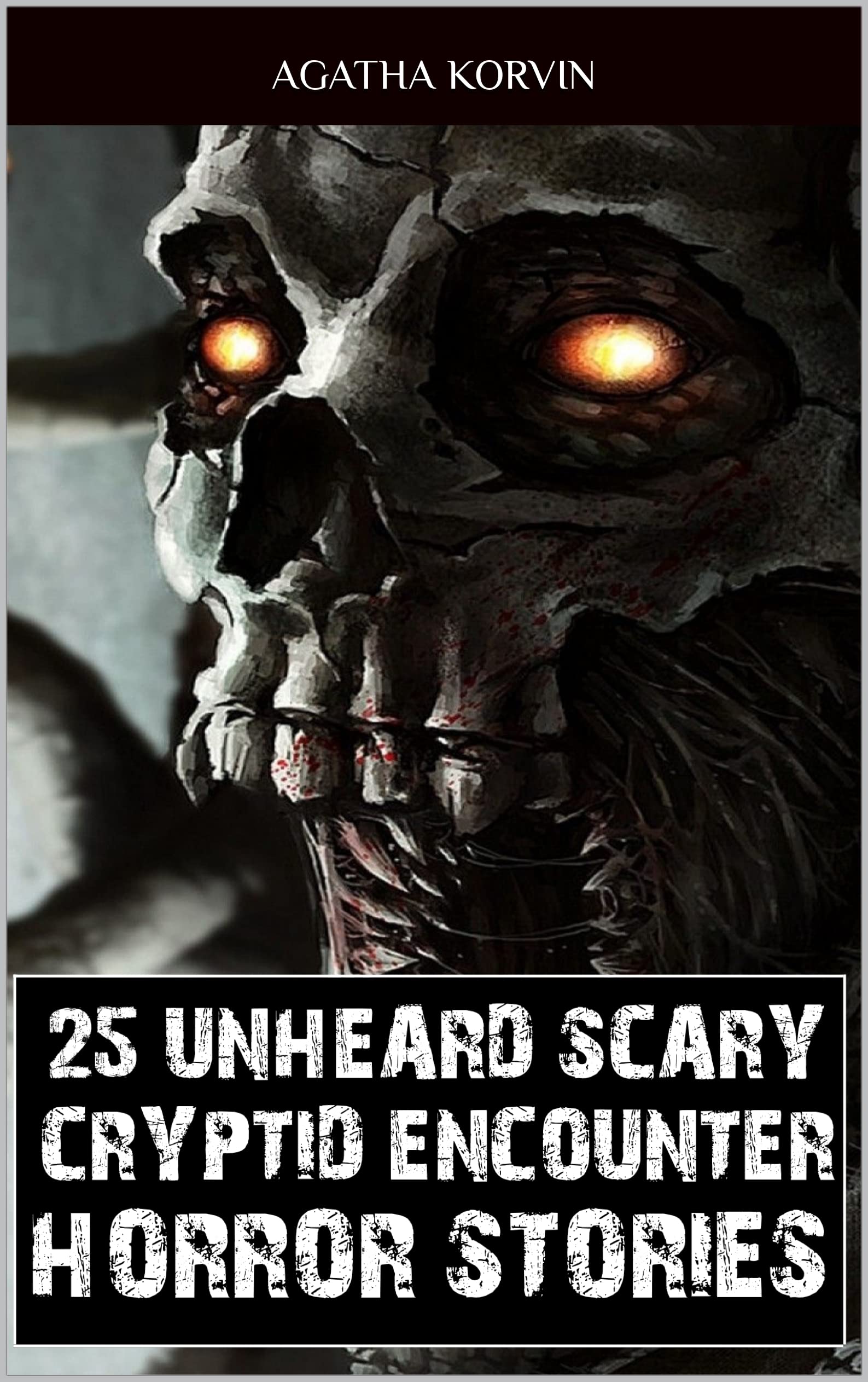 22 UNHEARD Scary Cryptid Encounter Horror Stories: Cryptid Sightings ...