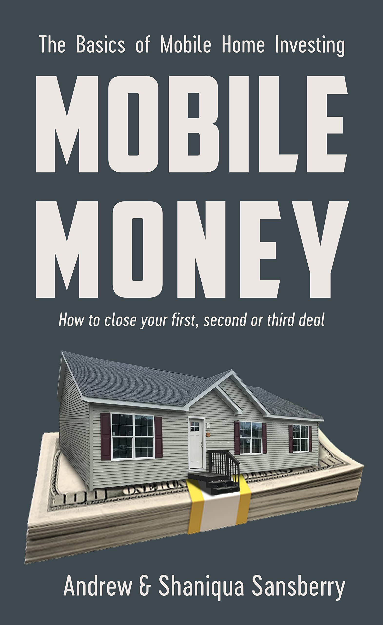 The Basics Of Mobile Home Investing : How to Close Your First, Second ...