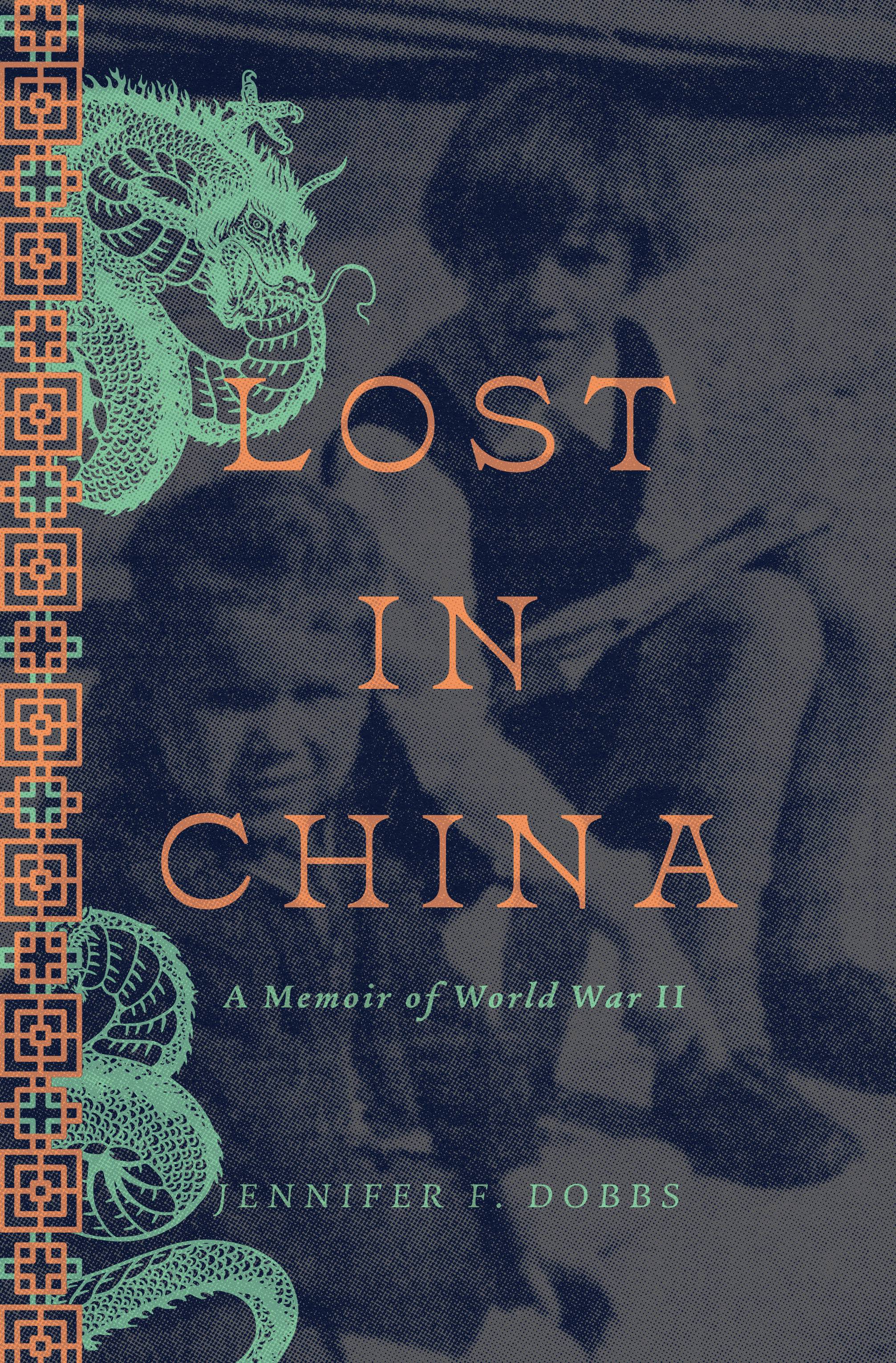 Lost in China: A Memoir of World War II by Jennifer F. Dobbs | Goodreads