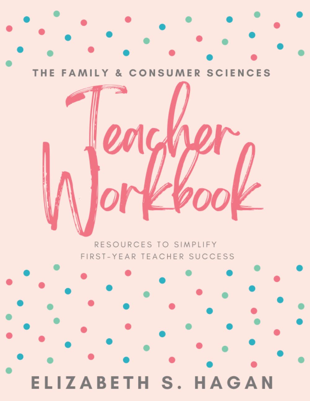 The Family & Consumer Sciences Teacher Workbook by Elizabeth Susan ...