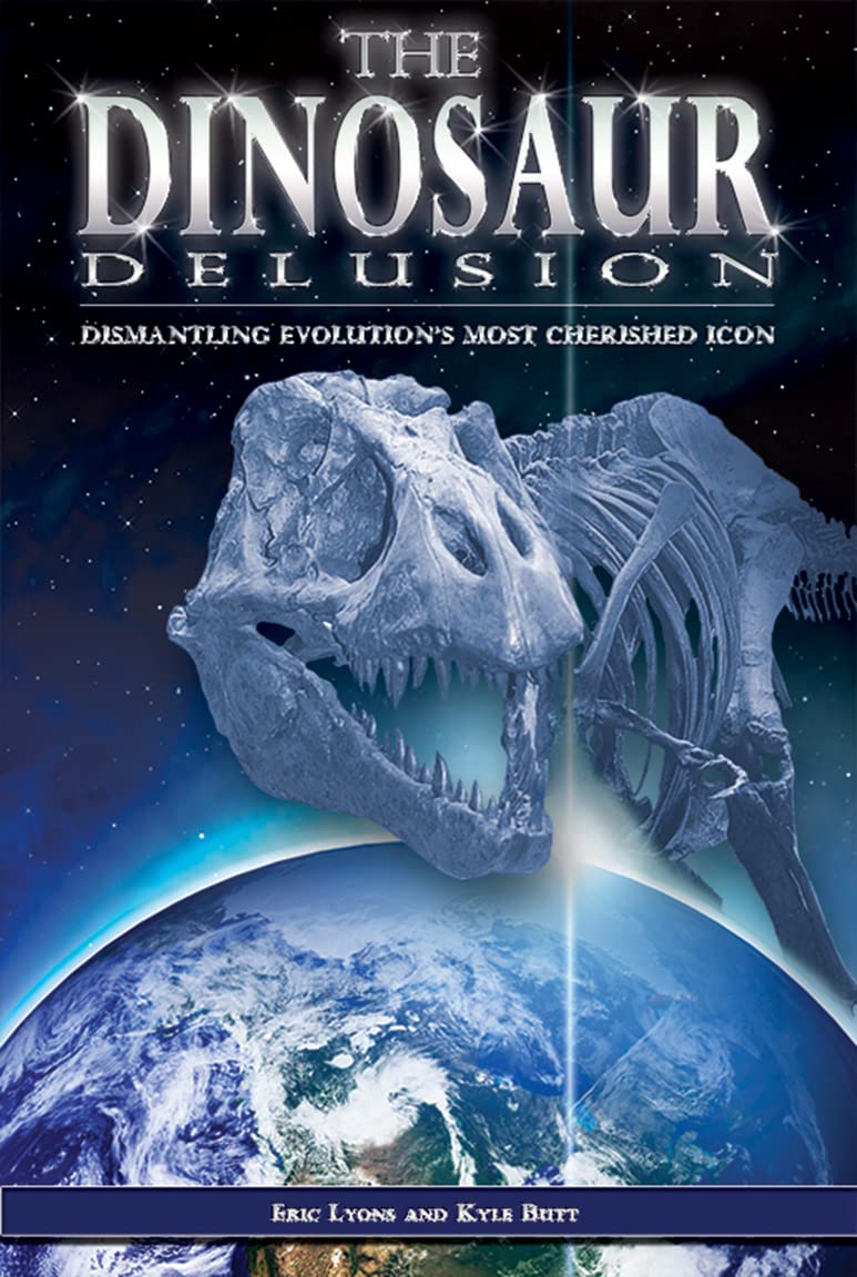 The Dinosaur Delusion: Dismantling Evolution's Most Cherished Icon by ...