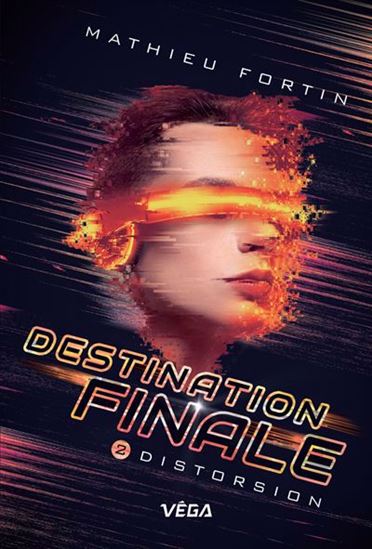 Distorsion (Destination finale, #2) by Mathieu Fortin | Goodreads