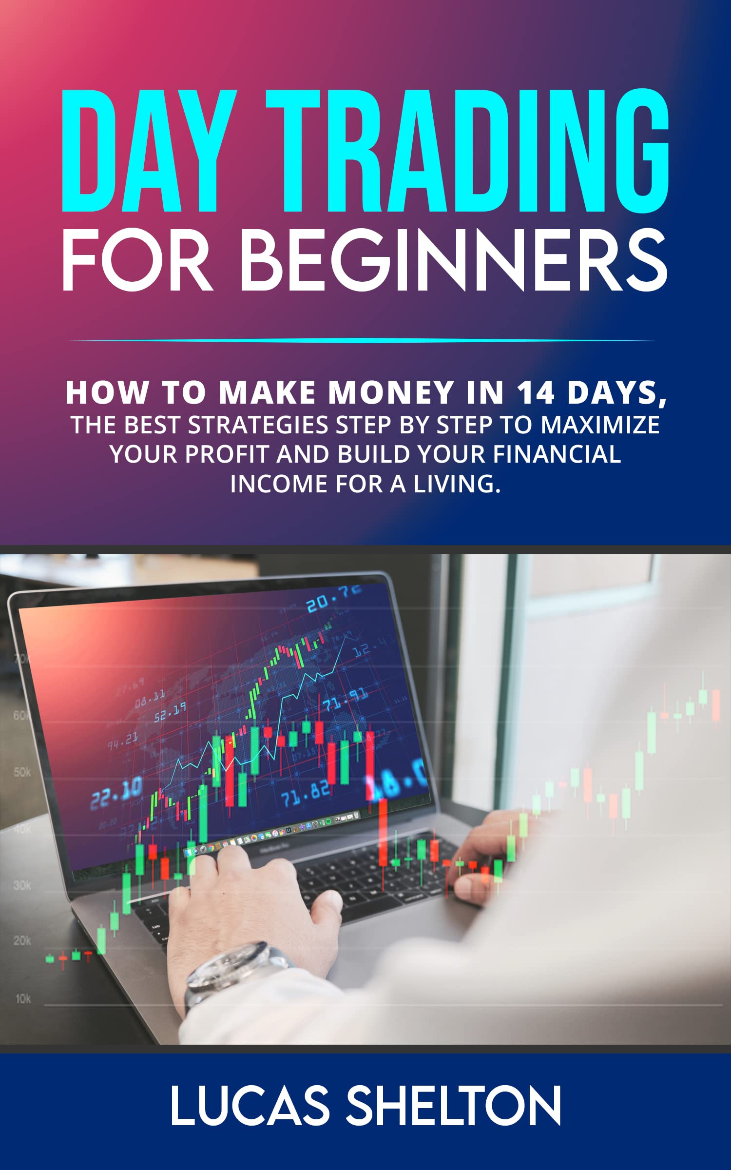 Day trading for beginner : : How to make money in 14 days, The best ...