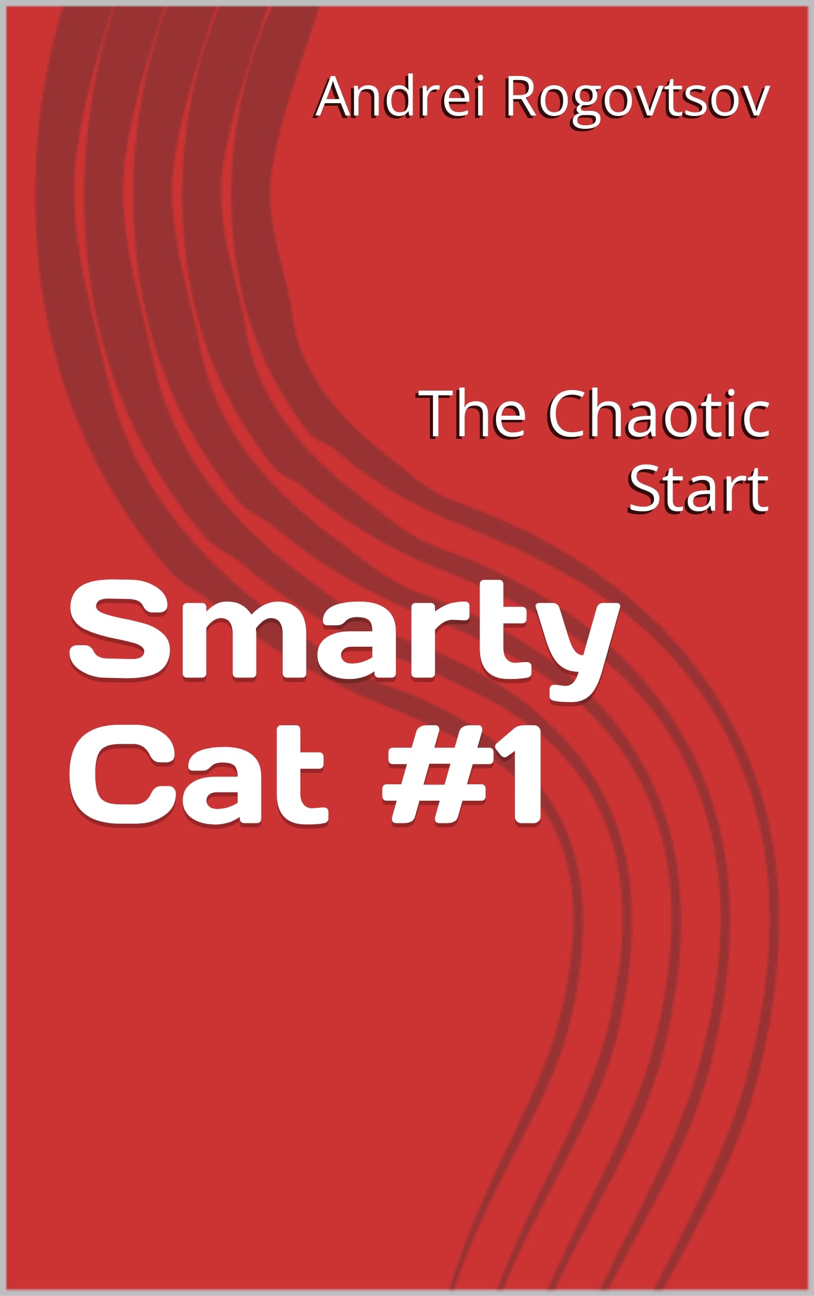 Smarty Cat #1: The Chaotic Start by Andrei Rogovtsov | Goodreads