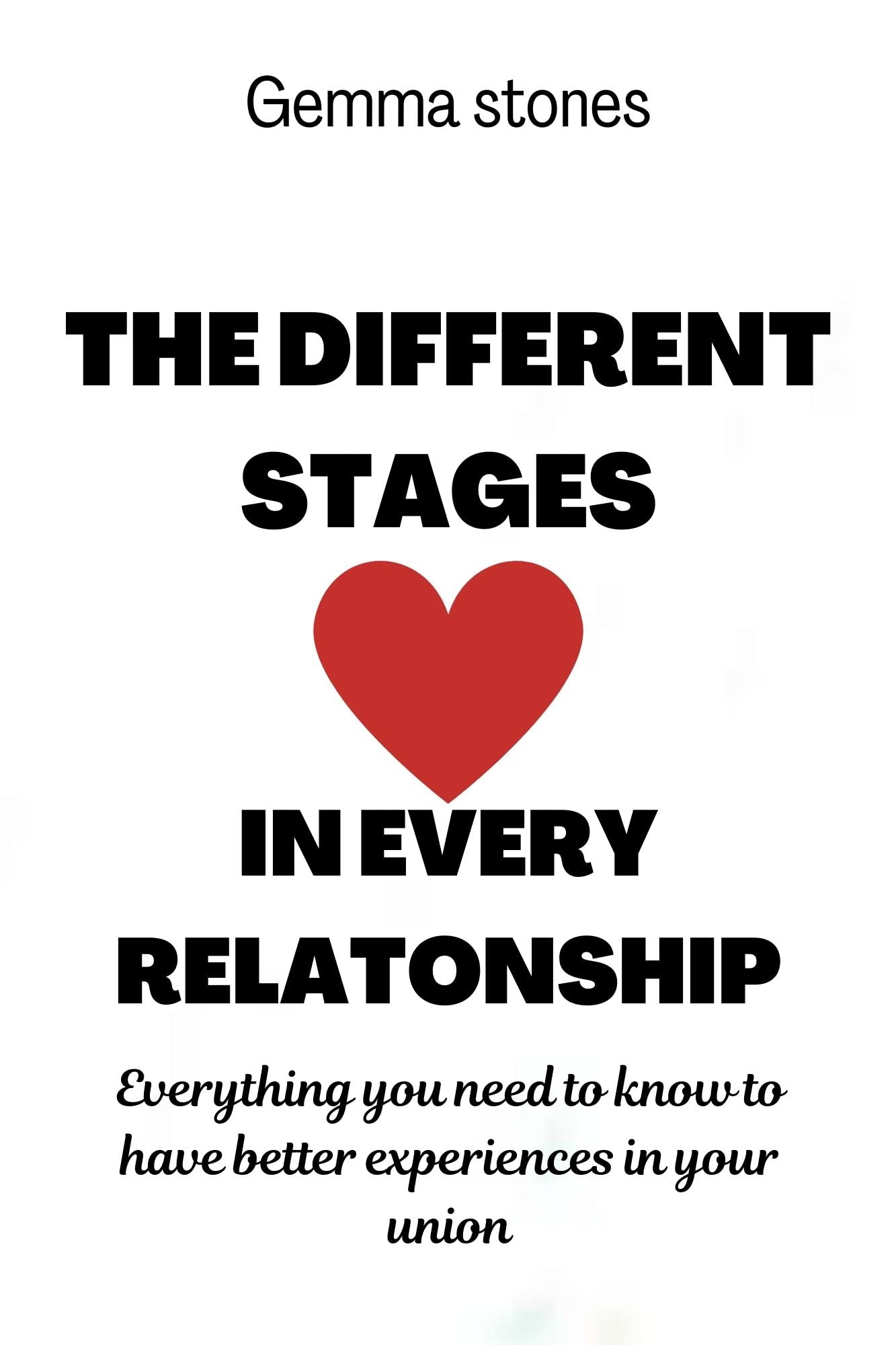 THE DIFFERENT STAGES IN EVERY RELATIONSHIP : Everything you need to ...