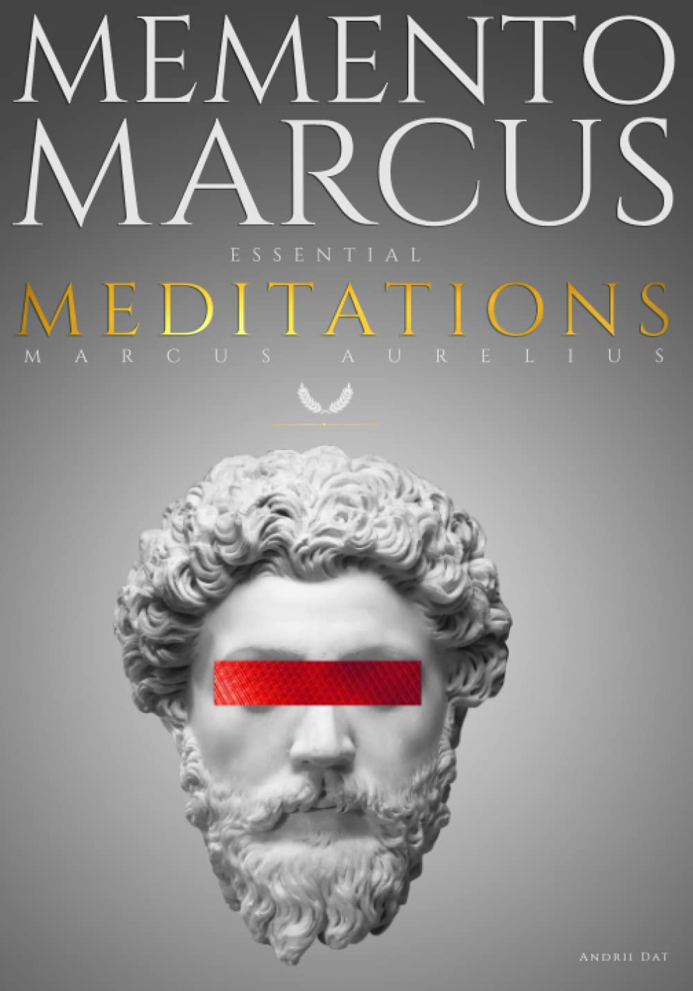 Memento Marcus: Essential Meditations of Marcus Aurelius by Andrii Dat ...