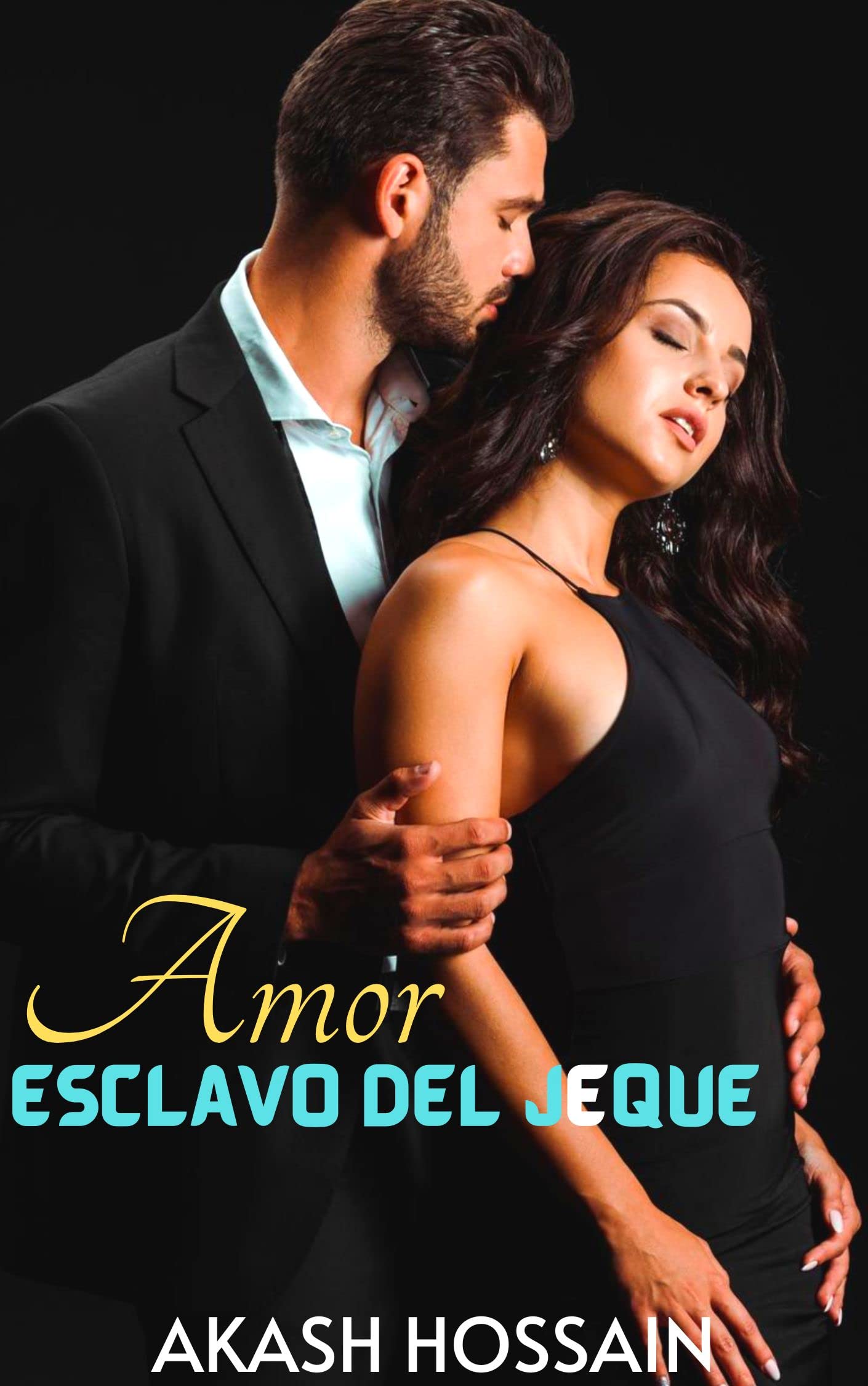 Amor ~ Esclavo del jeque by Akash Hossain | Goodreads