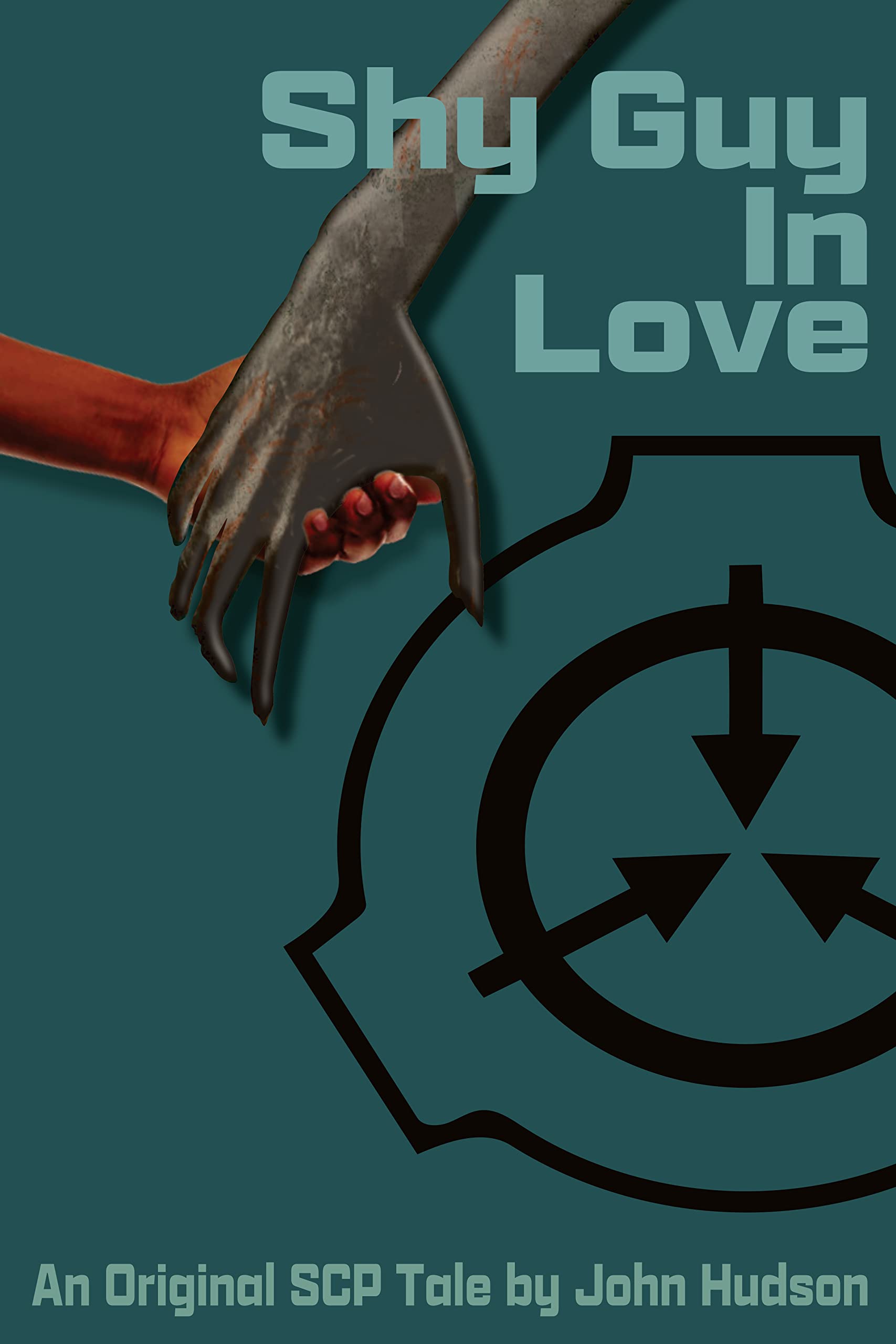 Shy Guy In Love: An Original SCP Foundation Tale by John Hudson | Goodreads