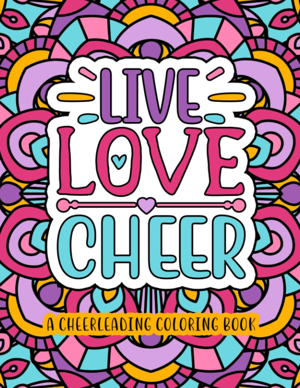 Live Love Cheer: A Cheerleading Coloring Book - Inspirational Cheer ...