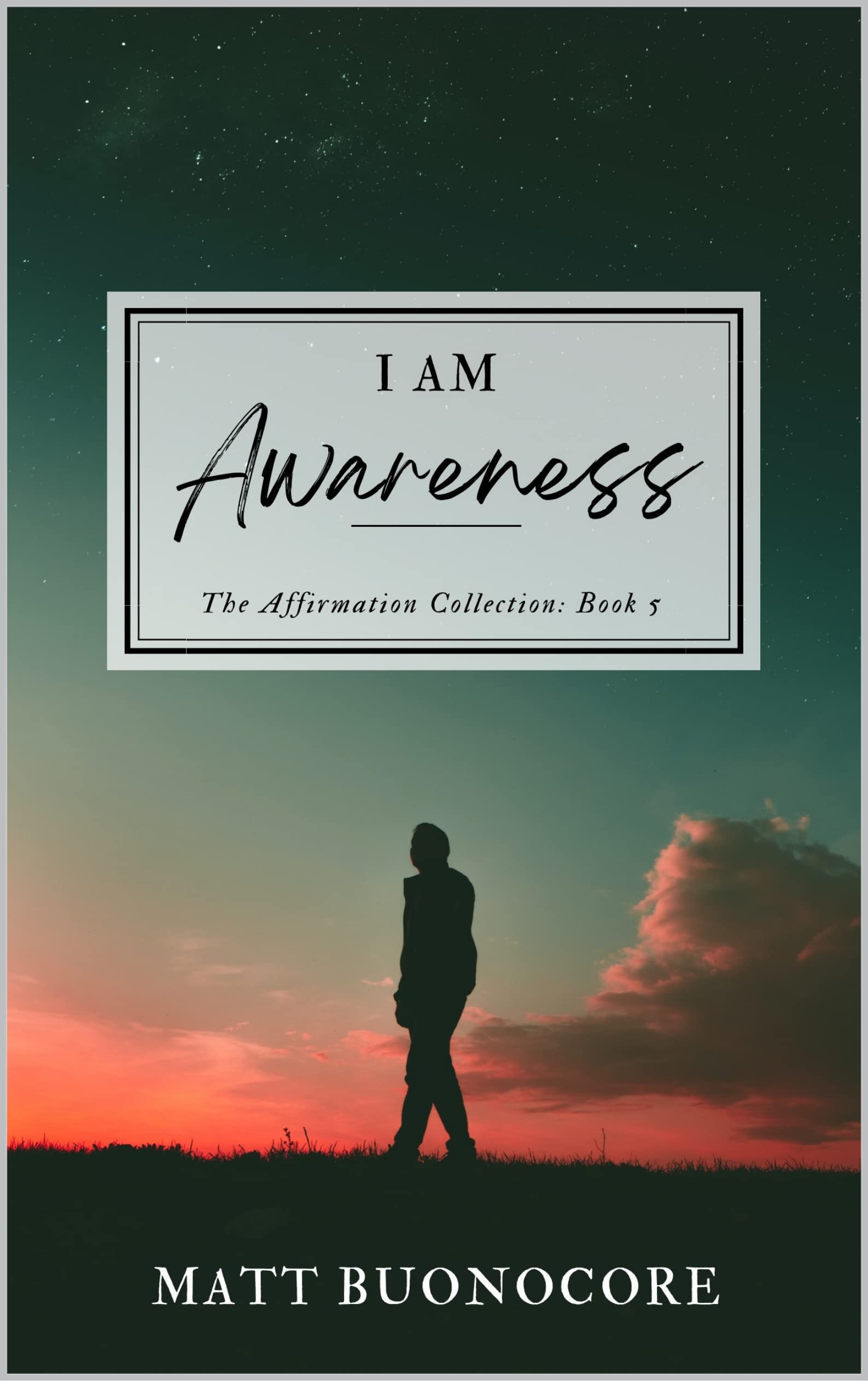 I Am Awareness: Spiritual Awakening Affirmations to Uplift the Soul by ...