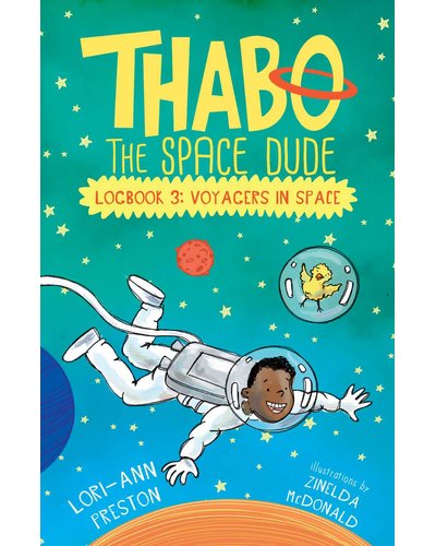 Thabo The Space Dude - Logbook 3: Voyagers In Space by Lori-Ann Preston ...