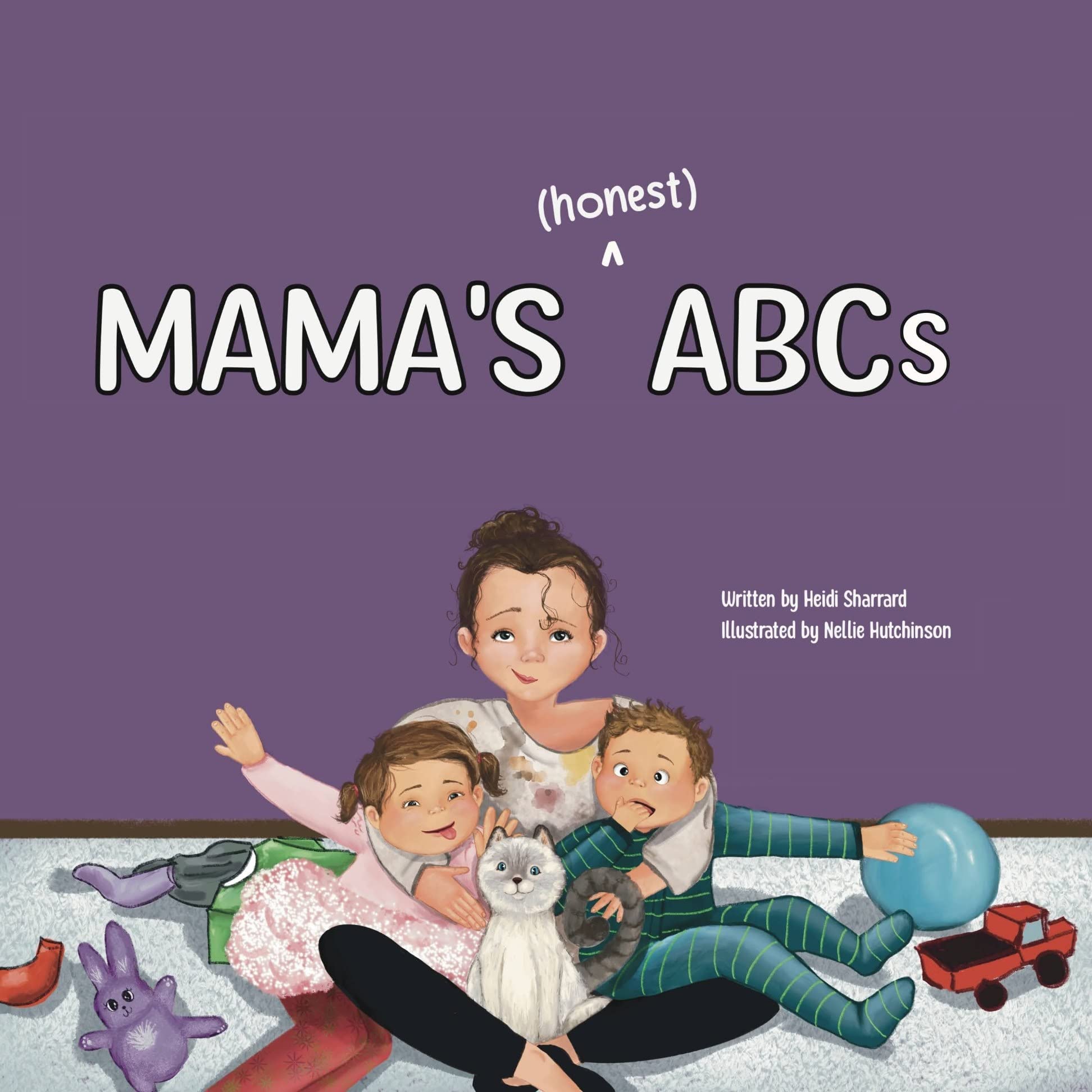 Mama's Honest ABC's by Heidi Sharrard | Goodreads