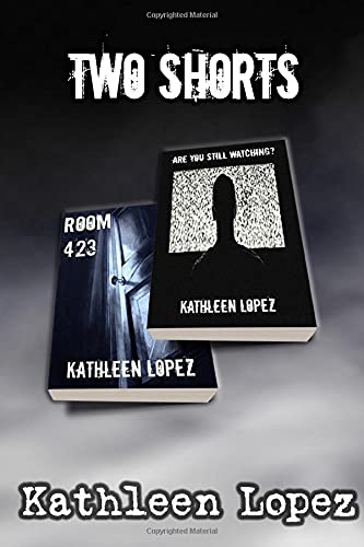 Two Shorts: Early Short Stories by Kathleen Lopez | Goodreads