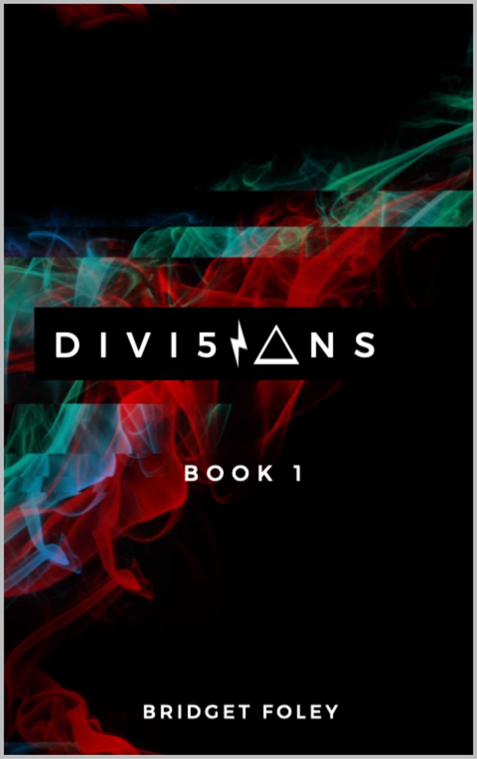 Divisions: Book 1 by Bridget Foley | Goodreads