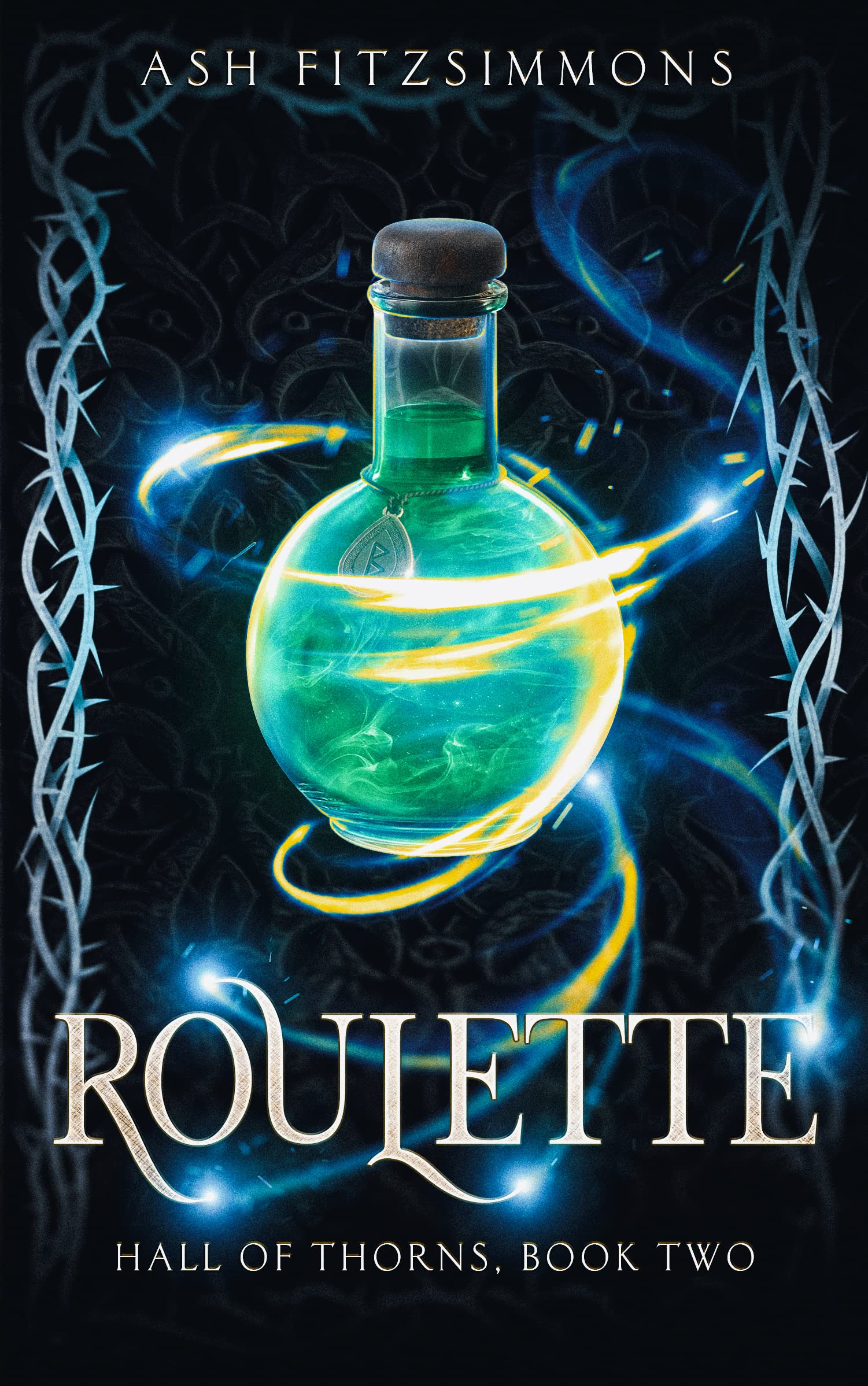 Roulette (Hall of Thorns, Book 2) by Ash Fitzsimmons | Goodreads