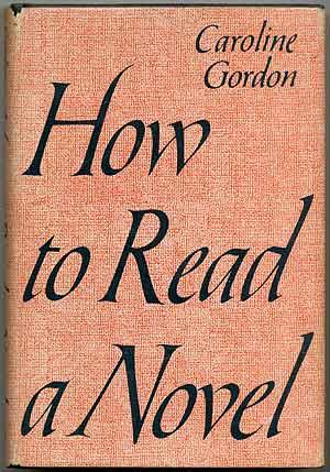 How to Read a Novel by Caroline Gordon | Goodreads