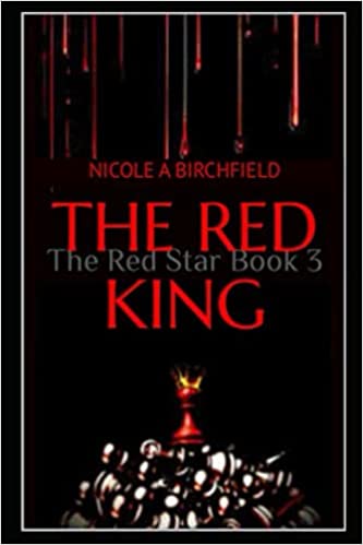 The Red King (The Red Star #3) by Nicole A. Birchfield | Goodreads