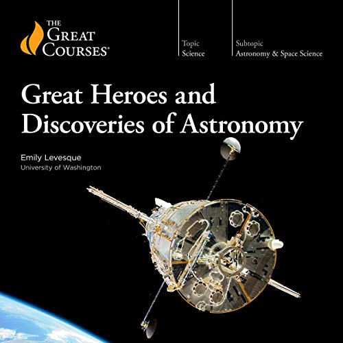 Great Heroes and Discoveries of Astronomy by Emily M. Levesque | Goodreads