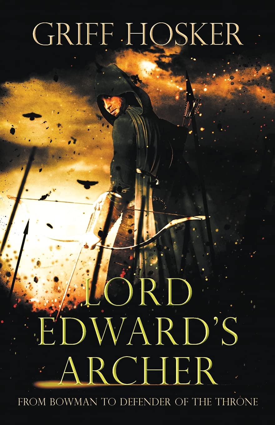 Lord Edward's Archer: A fast-paced, action-packed historical fiction ...