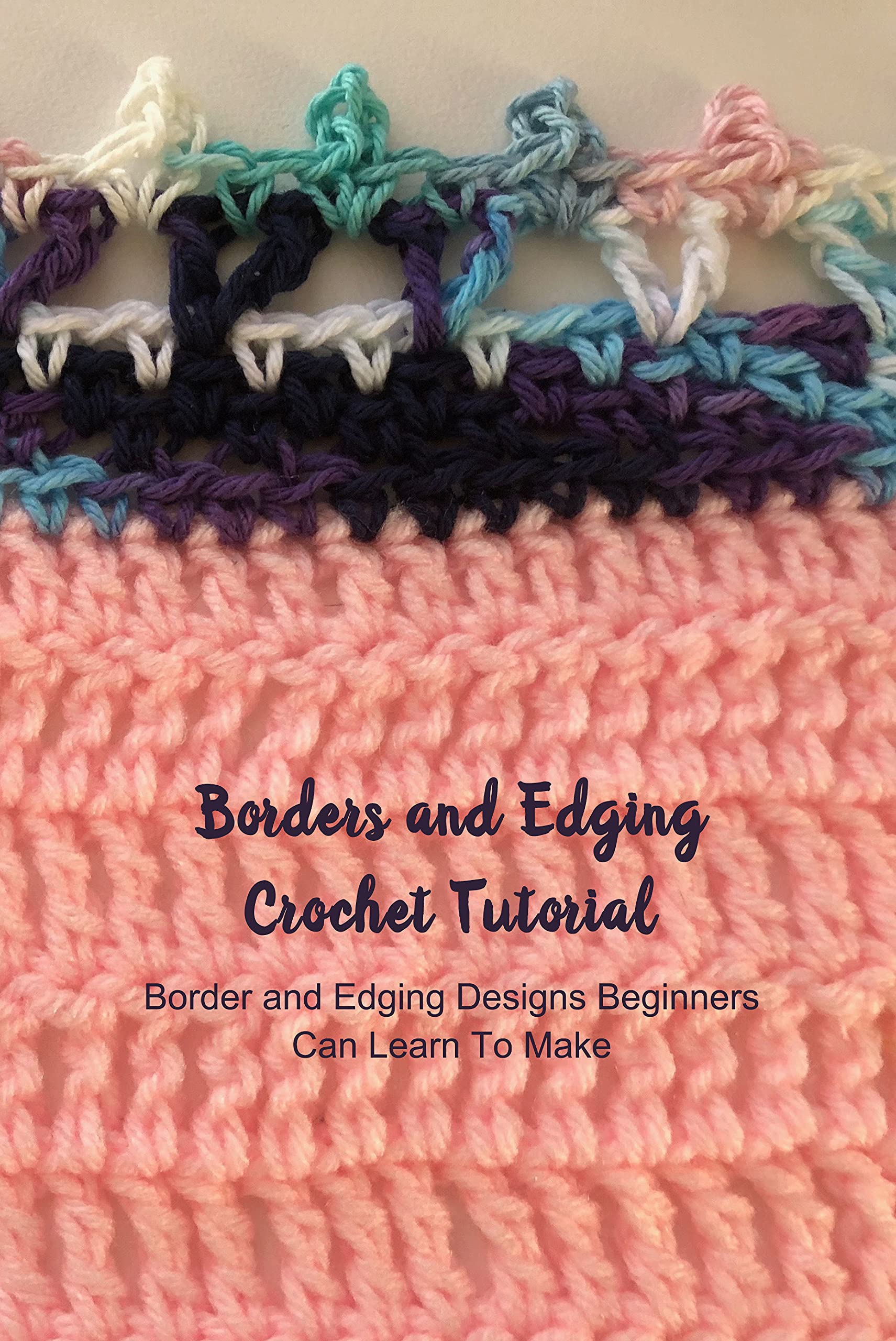 Borders and Edging Crochet Tutorial: Border and Edging Designs ...
