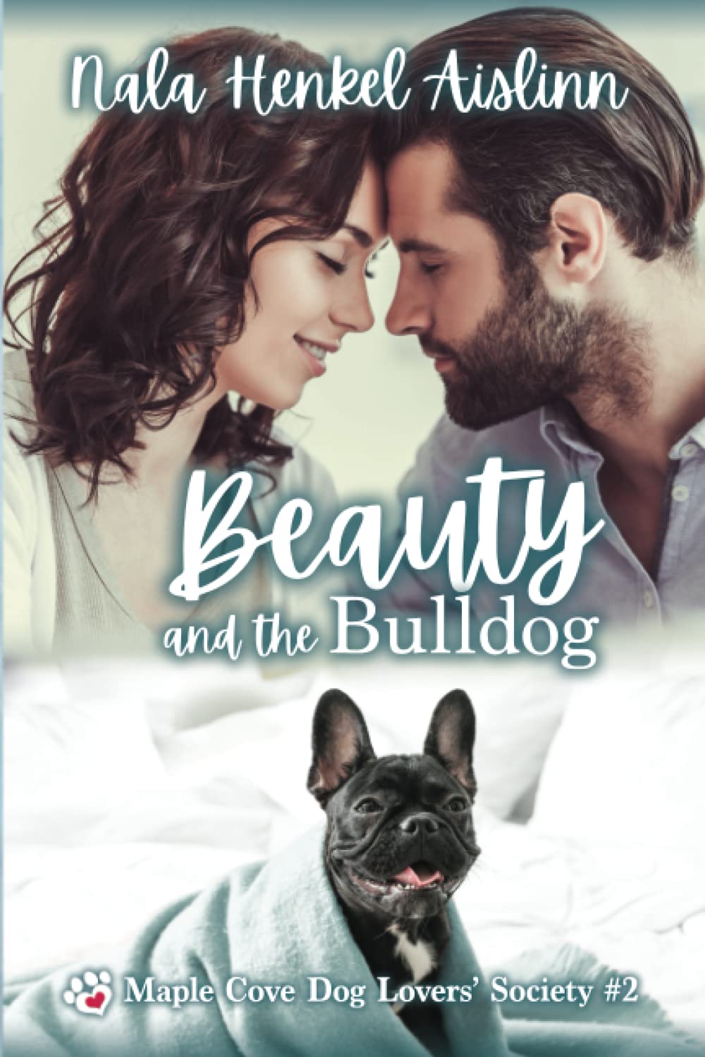 Beauty and the Bulldog: Maple Cove Dog Lovers' Society #2 by Nala ...