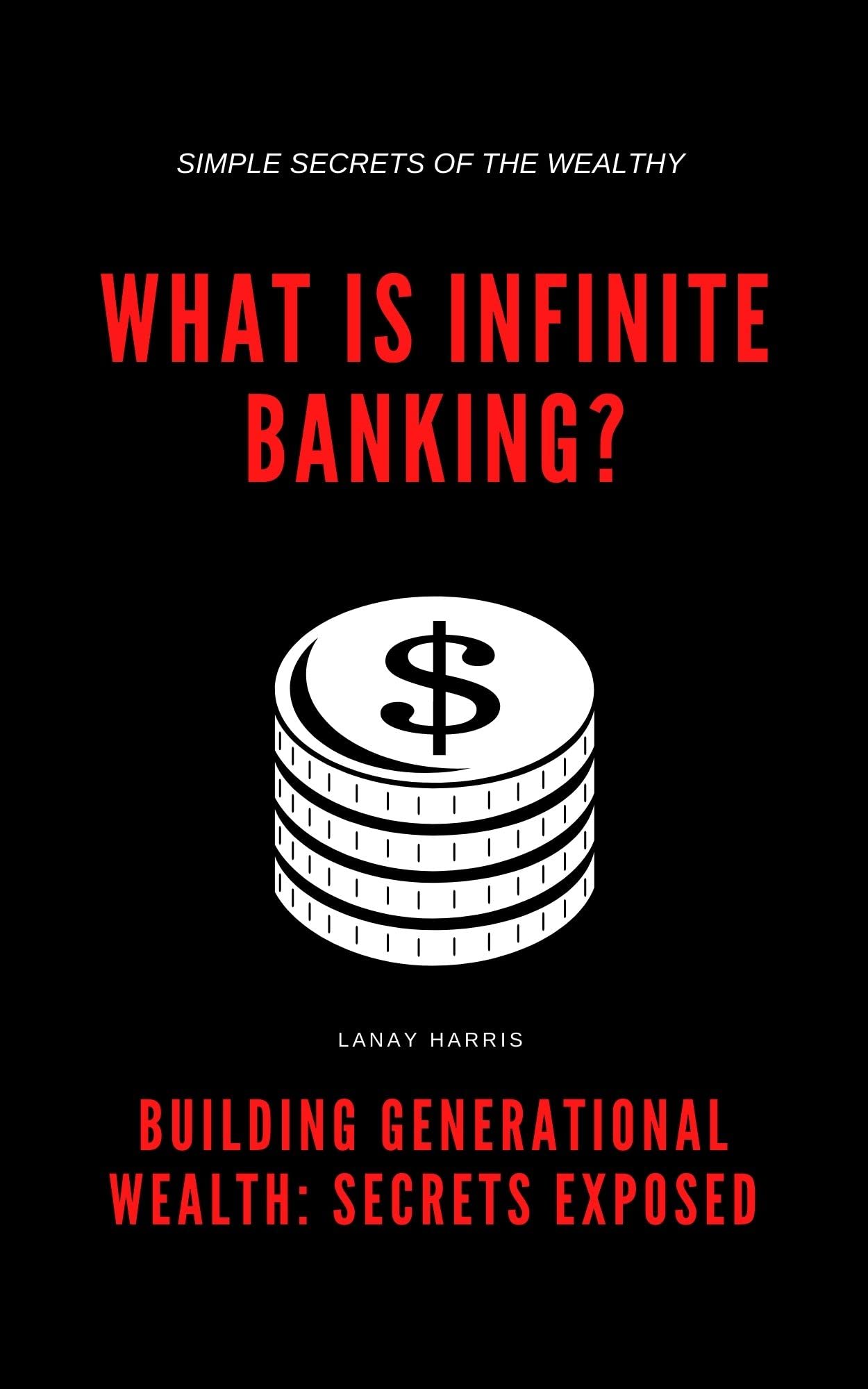 What Is Infinite Banking by Lanay Harris | Goodreads