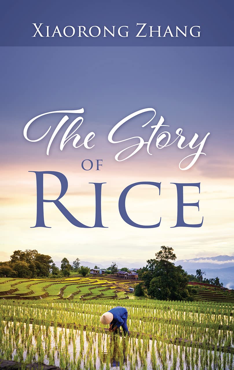 The Story of Rice by Xiaorong Zhang | Goodreads