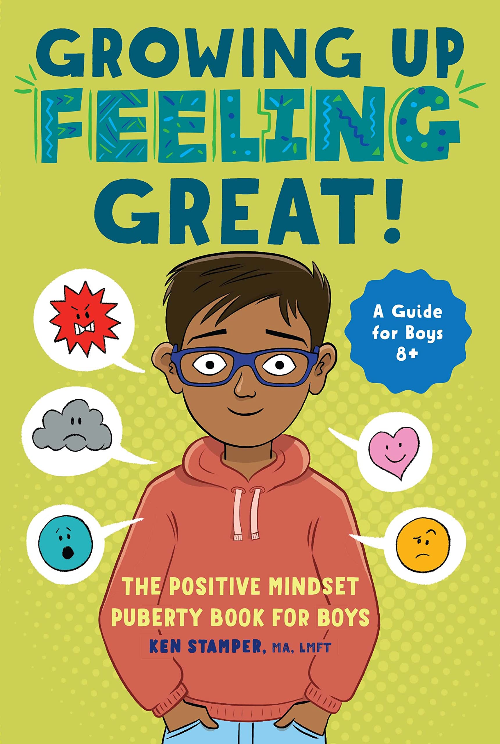 Growing Up Feeling Great!: The Positive Mindset Puberty Book for Boys by Ken Stamper MA LMFT ...