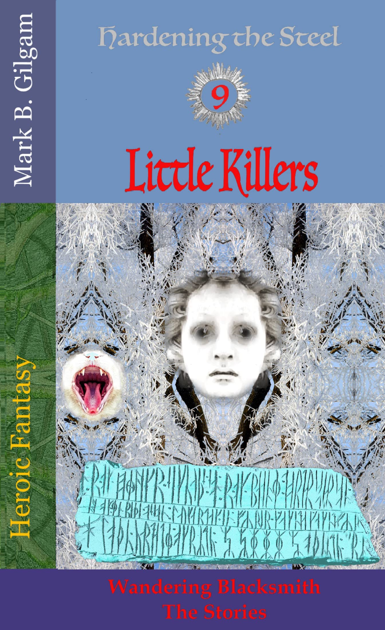Little Killers: Wandering Blacksmith - the stories by Mark B. Gilgam ...