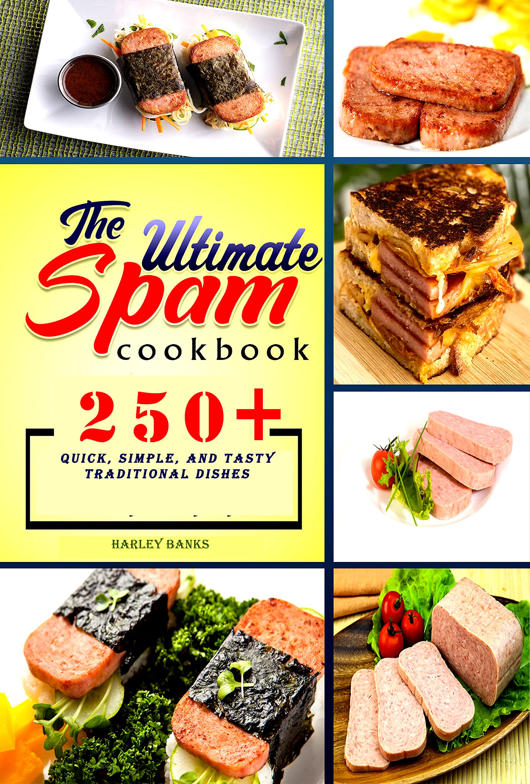 The Ultimate SPAM Cookbook: 250+ Quick, simple, and tasty traditional ...