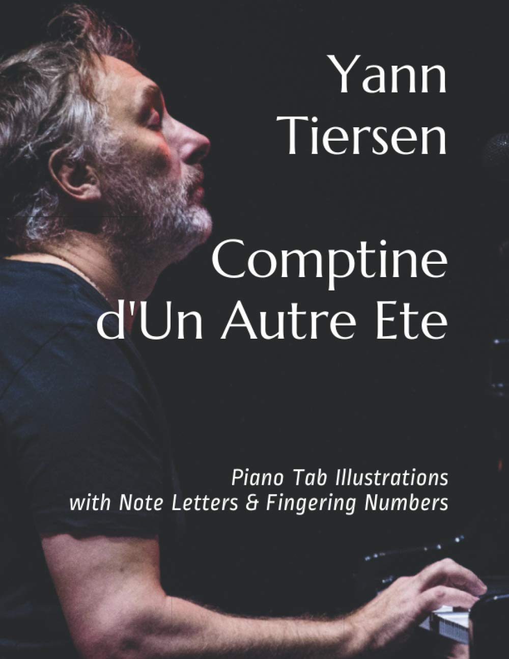 Yann Tiersen Comptine d'Un Autre Ete: Piano Tab Illustrations with Note ...