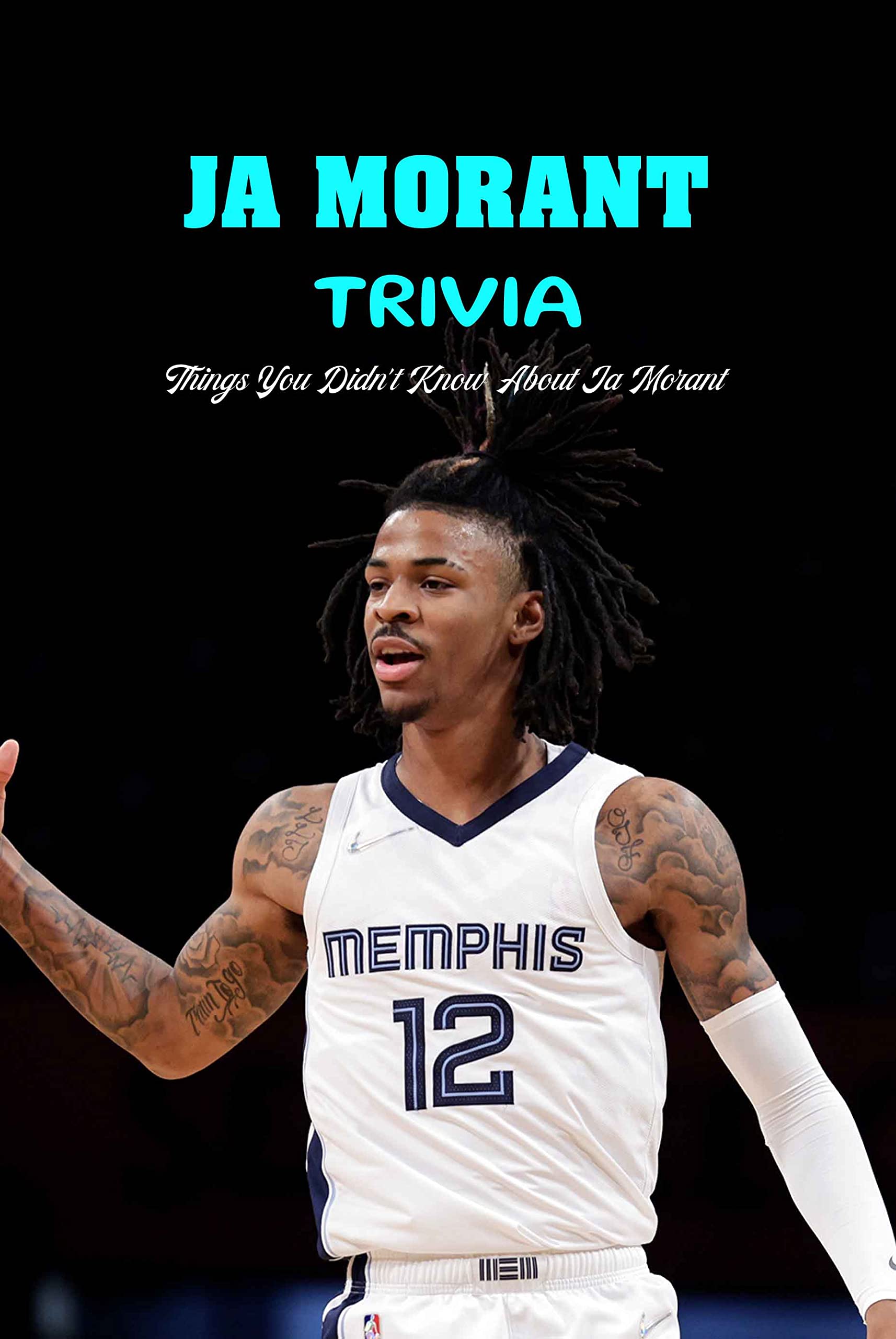 Ja Morant Trivia: Things You Didn't Know About Ja Morant: Ja Morant Net ...