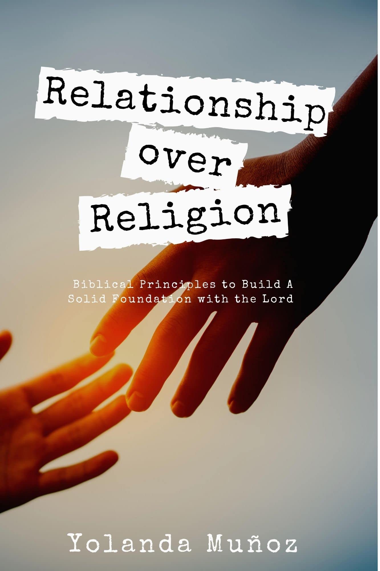 RELATIONSHIP OVER RELIGION: BIBLICAL PRINCIPLES TO BUILD A SOLID ...