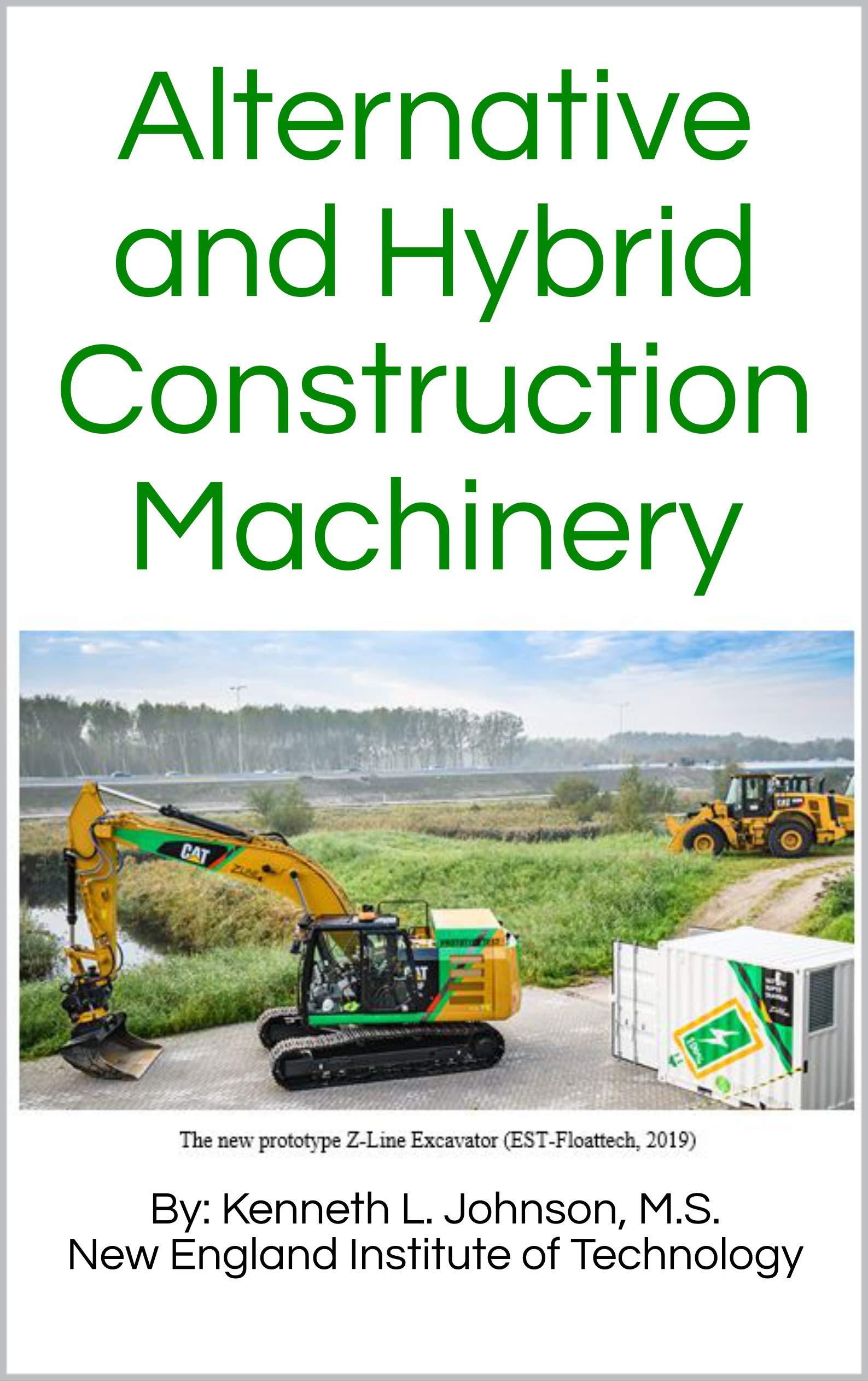 Alternative and Hybrid Construction Machinery by Kenneth Johnson ...