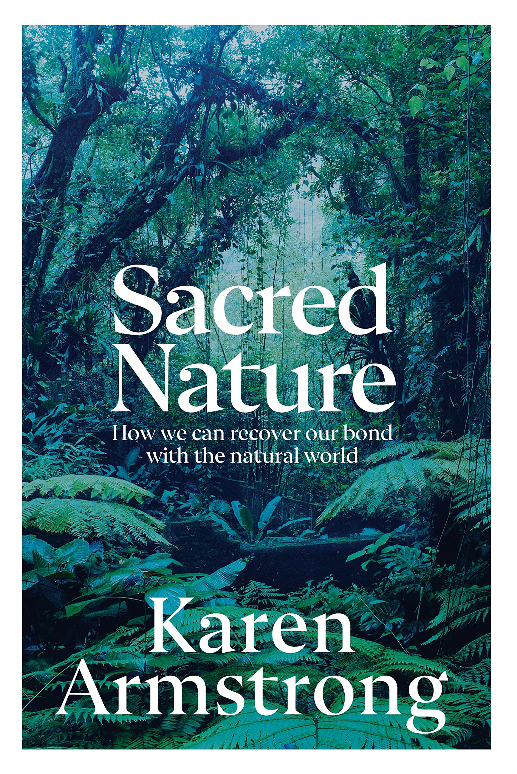 Sacred Nature by Karen Armstrong | Goodreads