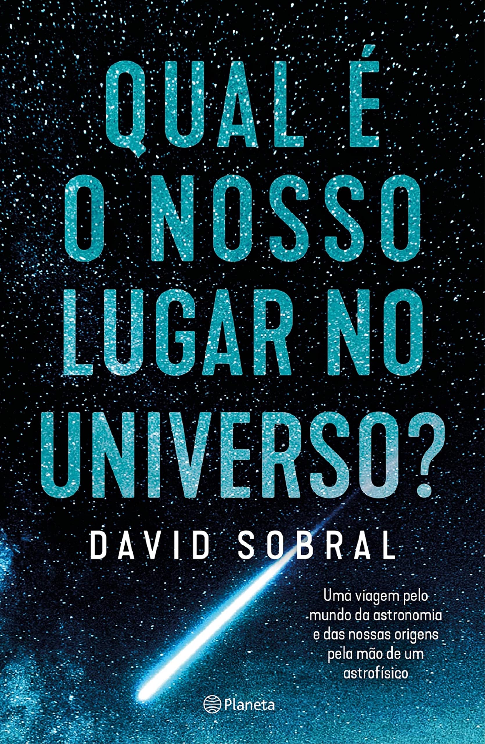 Qual é o nosso lugar no Universo (PLANETA PORTUGAL) by David Sobral ...
