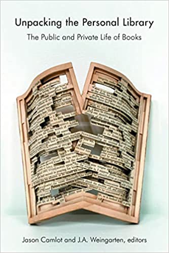 Unpacking the Personal Library: The Public and Private Life of Books by ...