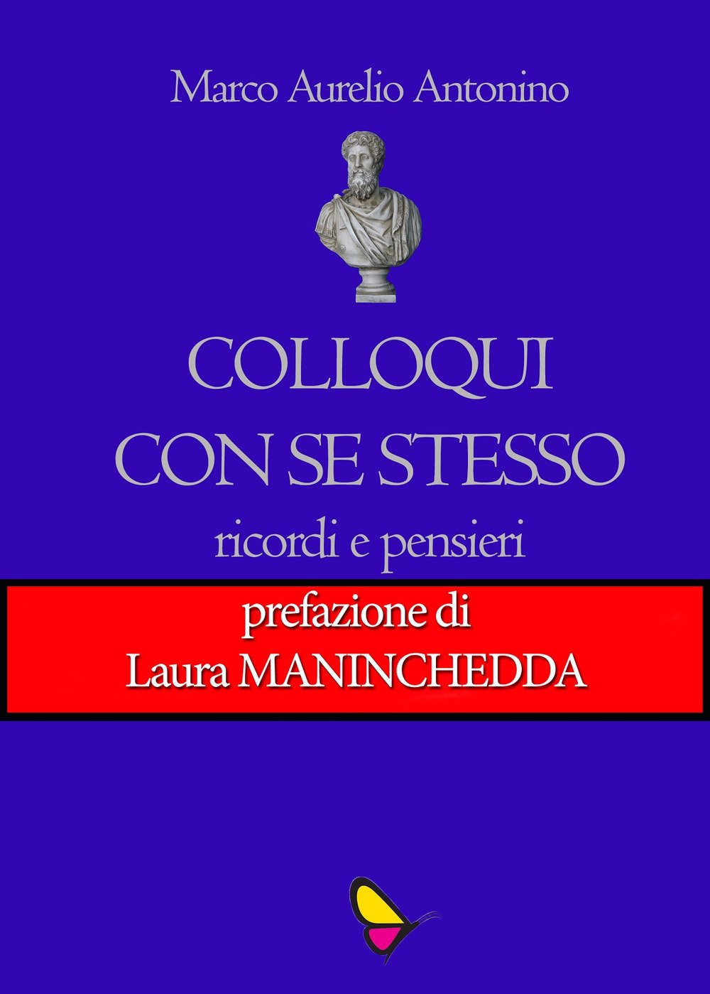 Colloqui con se stesso. Ricordi e pensieri by Marcus Aurelius | Goodreads